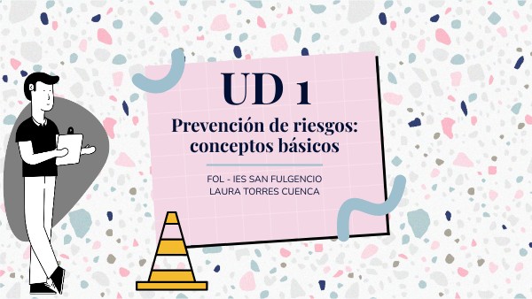 UD 1. LA PREVENCIÓN DE RIESGOS. CONCEPTOS BÁSICOS