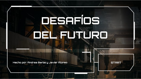 DESAFÍOS DEL FUTURO | Genially