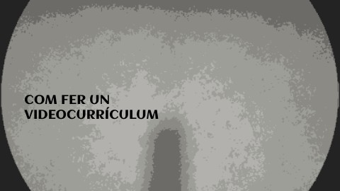 Com fer un videocurrículum