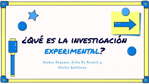 INVESTIGACIÓN EXPERIMENTAL | Genially