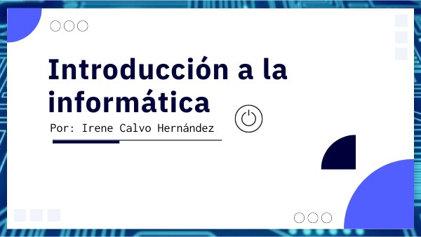 INTRODUCCIÓN A LA INFORMÁTICA | Genially