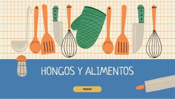 HONGOS EN ALIMENTOS | Genially