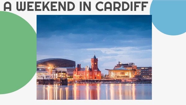 A Weekend in Cardiff