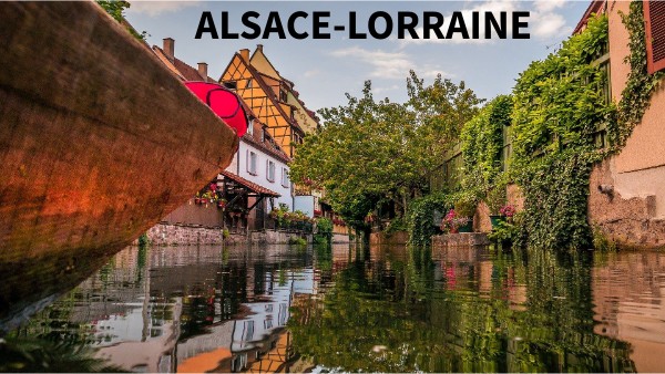 ALSACE-LORRAINE | Genially