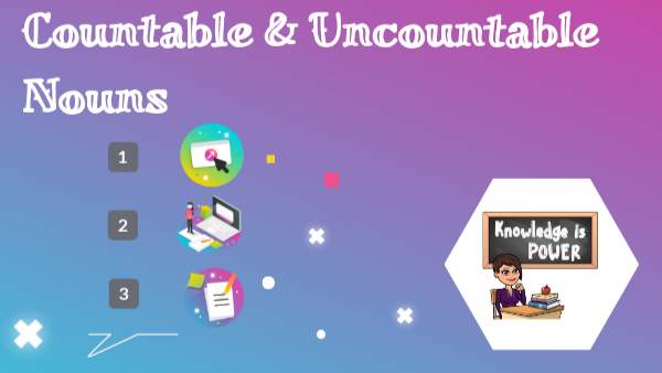countable and uncountable nouns | Genially