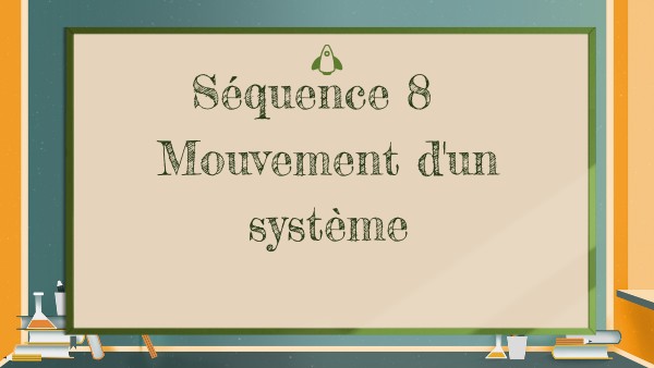 S8 Mouvement d'un système | Genially