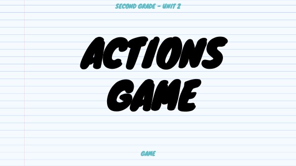 2 -UNIT 2 - ACTIONS GAME | Genially