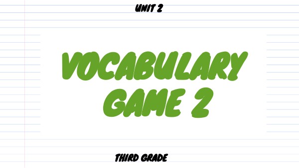 3 - UNIT 2 - VOCABULARY GAME 2 | Genially