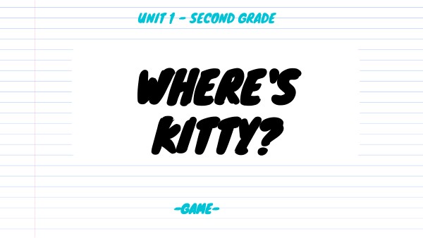 2 - UNIT 1 - WHERE'S KITTY? | Genially