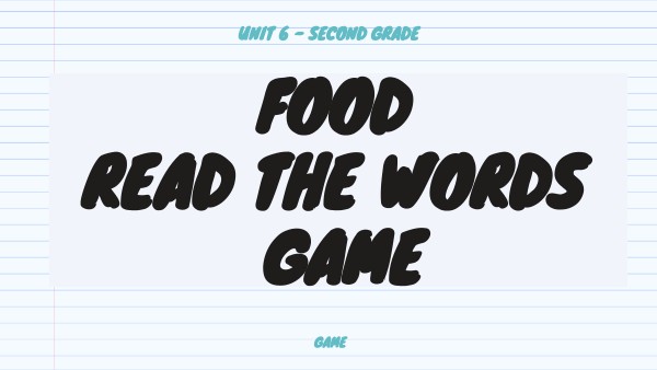 2 -UNIT 3 - FOOD READ THE WORDS GAME
