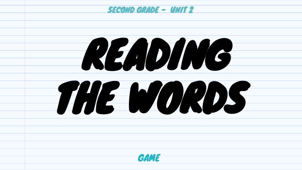 2 -UNIT 2 - READING THE WORDS - GAME | Genially