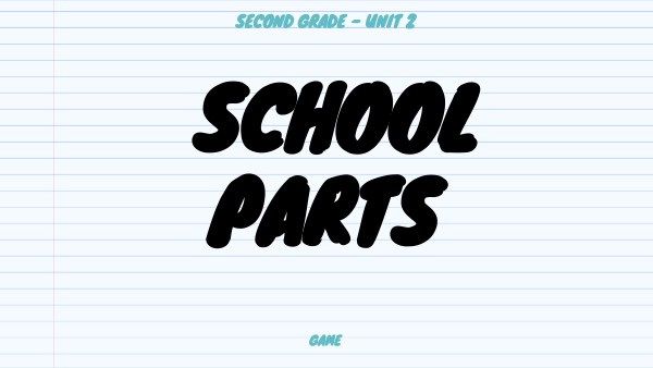 2 -UNIT 2 - SCHOOL PARTS - VOCABULARY GAME | Genially