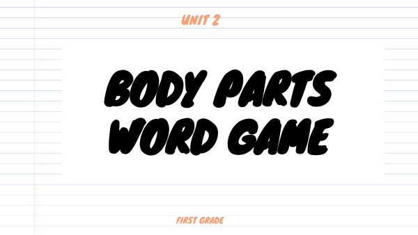 1- UNIT 2 - BODY PARTS WORD GAME