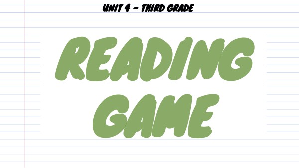 3 - UNIT 4 - READING GAME