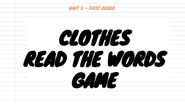 1- UNIT 5 -CLOTHES - READ THE WORDS GAME