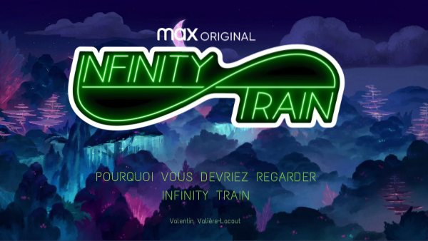Valentin Valière-Lacout - Présentation Infinity Train | Genially