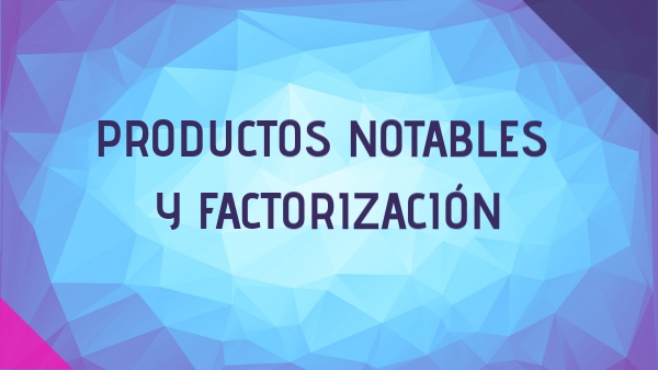 Productos y factorización | Genially