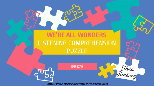 WE'RE ALL WONDERS- LISTENING AND READING TASK (SILVIA) | Genially