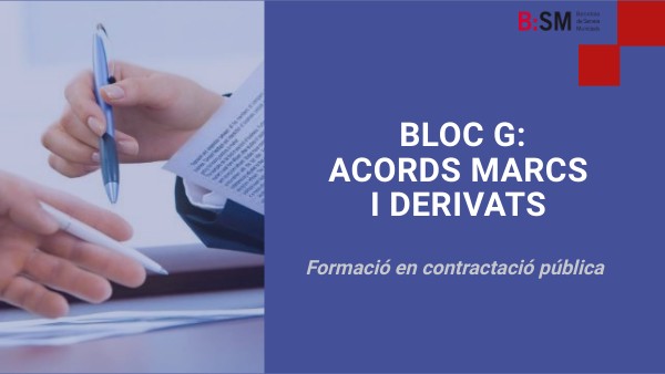 BLOC G: ACORDS MARCS I DERIVATS_Formació en contractació pública