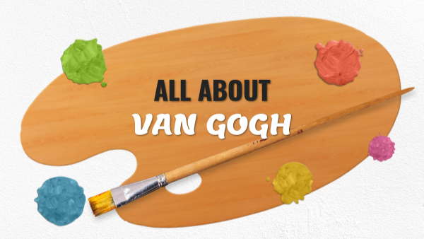 ALL ABOUT VAN GOGH | Genially