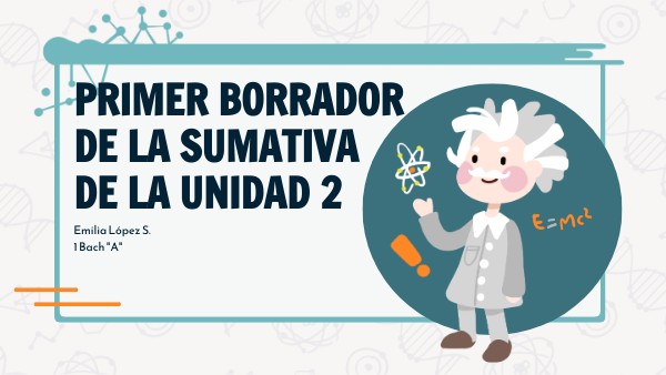 Primer borrador de la sumativa de la unidad 2_Emilia López S | Genially
