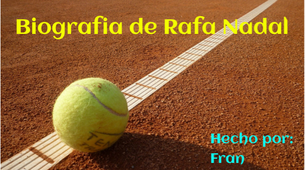 Rafa Nadal | Genially