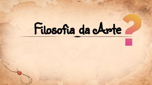 Filosofia da Arte_ Aulas 1-2