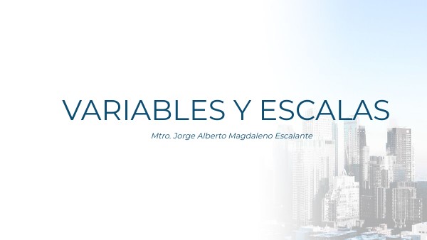 Escalas y Variables