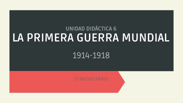 UD 6 1ª GUERRA MUNDIAL | Genially