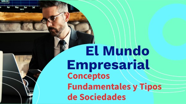 Conceptos fundamentales del mundo empresarial | Genially