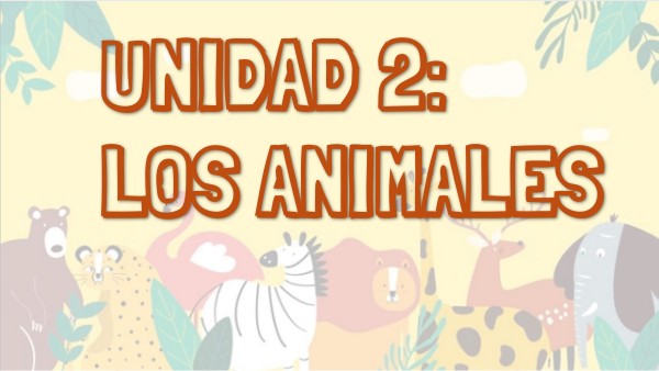 Unidad 2: Animales