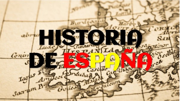 Historia de España | Genially