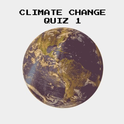 CLIMATE CHANGE QUIZZES