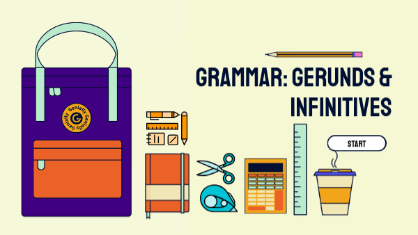 GRAMMAR: GERUNDS & INFINITIVES | Genially