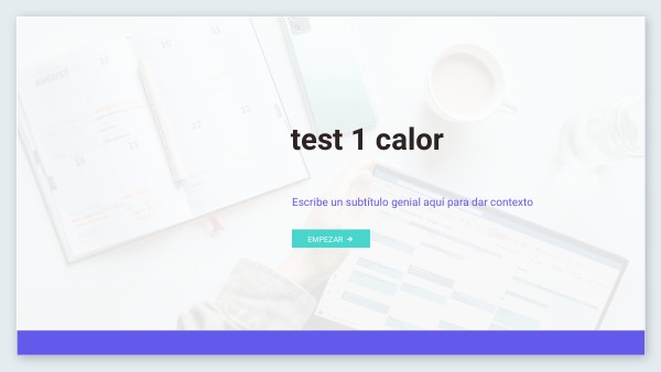 test 1 calor | Genially