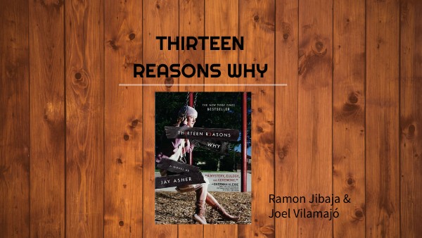 THIRTEEN REASONS WHY | Genially