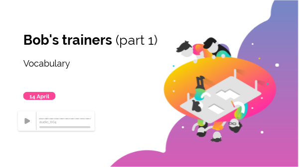 Bob's trainers - part one | Genially