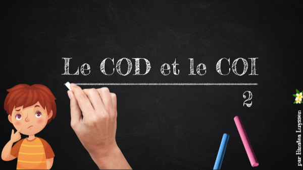 Le COD et le COI 2ème partie | Genially