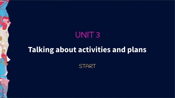 Unit 3: Talking about activities and plans | Genially