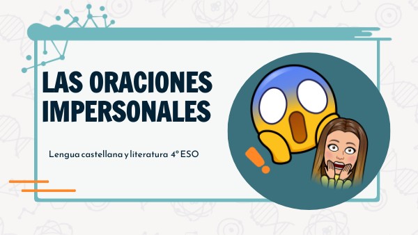 ORACIONES IMPERSONALES 4ºESO | Genially