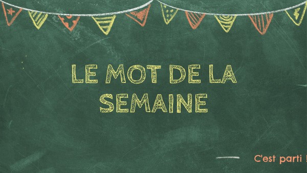 Mot de la semaine