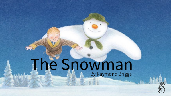 The Snowman by Ramond Briggs | Genially