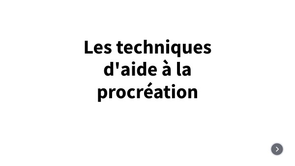 Les techniques d'aide à la procréation