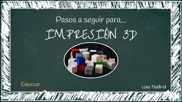Impresión 3D | Genially