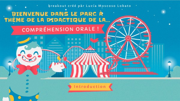 BREAKOUT SUR LA DIDACTIQUE DE LA COMPRÉHENSION ORALE