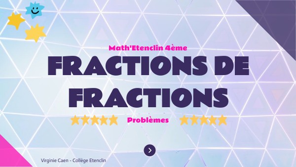 4e - Problèmes fractions de fractions | Genially