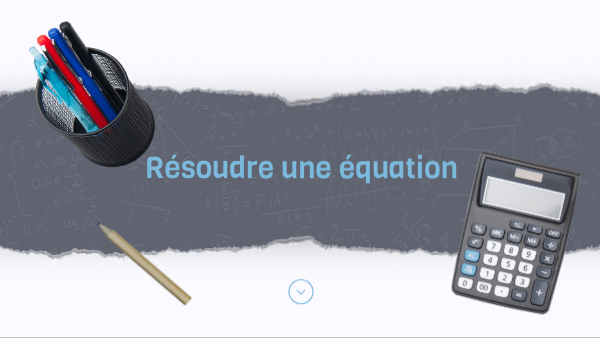 Résoudre une équation