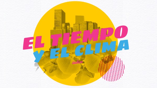 El tiempo y el clima | Genially