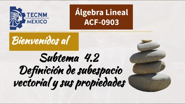 subtema 4.2 Subespacios | Genially