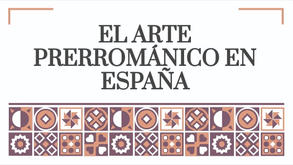 EL ARTE PRERROMÁNICO EN ESPAÑA | Genially